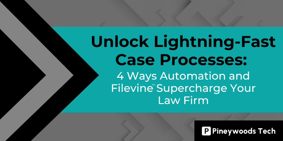 Unlock Lightning-Fast Case Processes—4 Ways Automation and Filevine ...